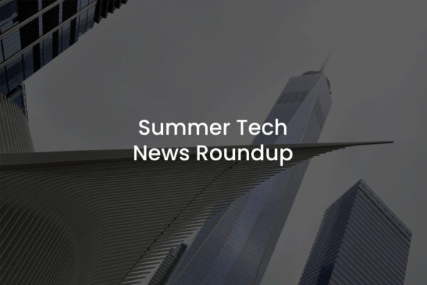 Summer Tech News Roundup: The Season's IT Highlights
